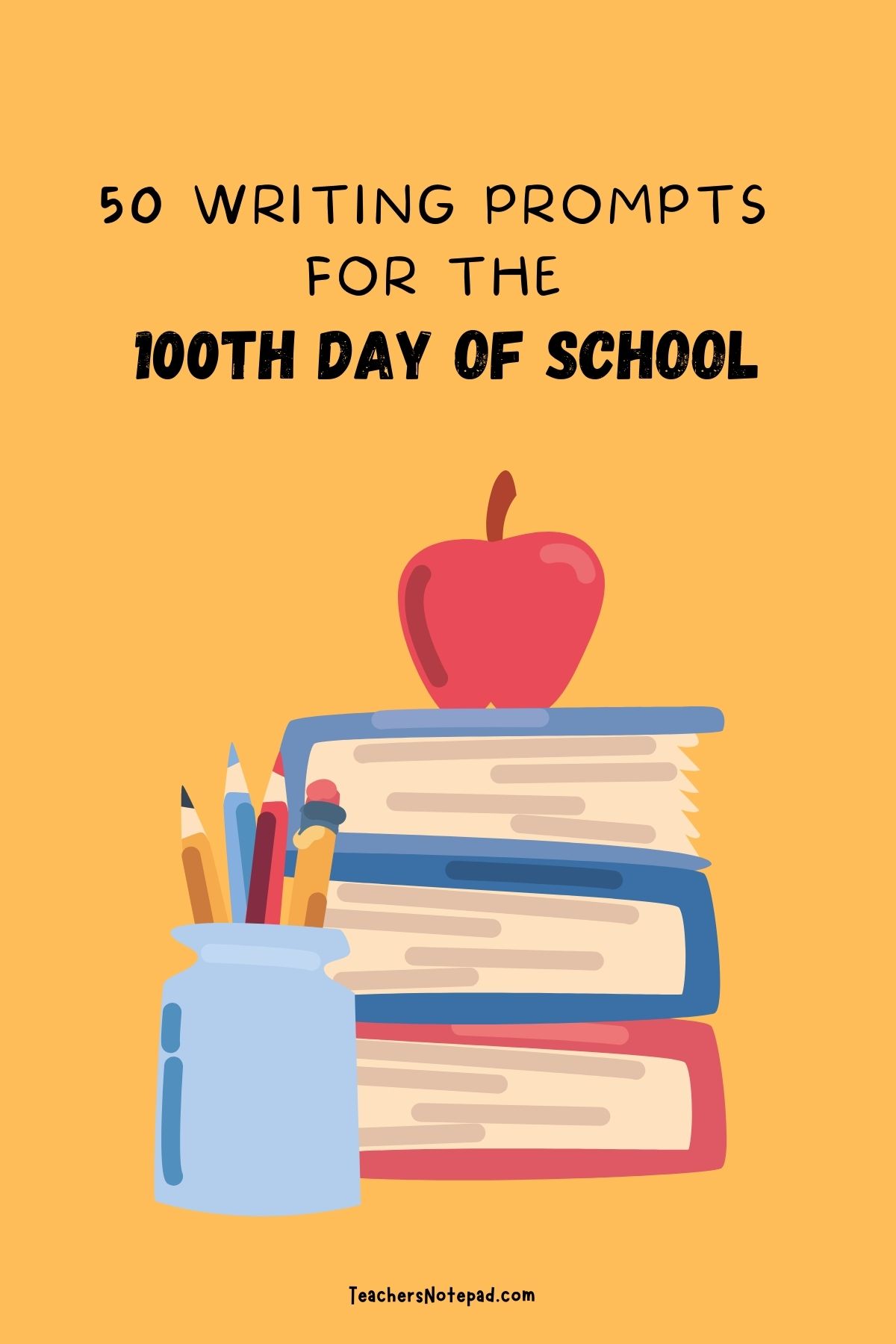 50 Writing Prompts for the 100th Day of School – Teacher's Notepad