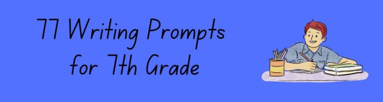 77 Writing Prompts for 7th Grade – Teacher's Notepad