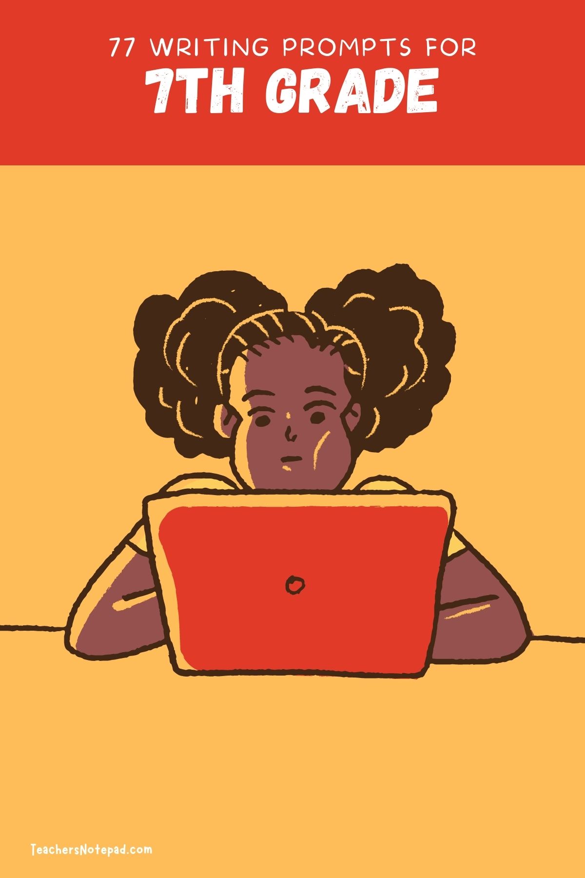 77 Writing Prompts for 7th Grade – Teacher's Notepad