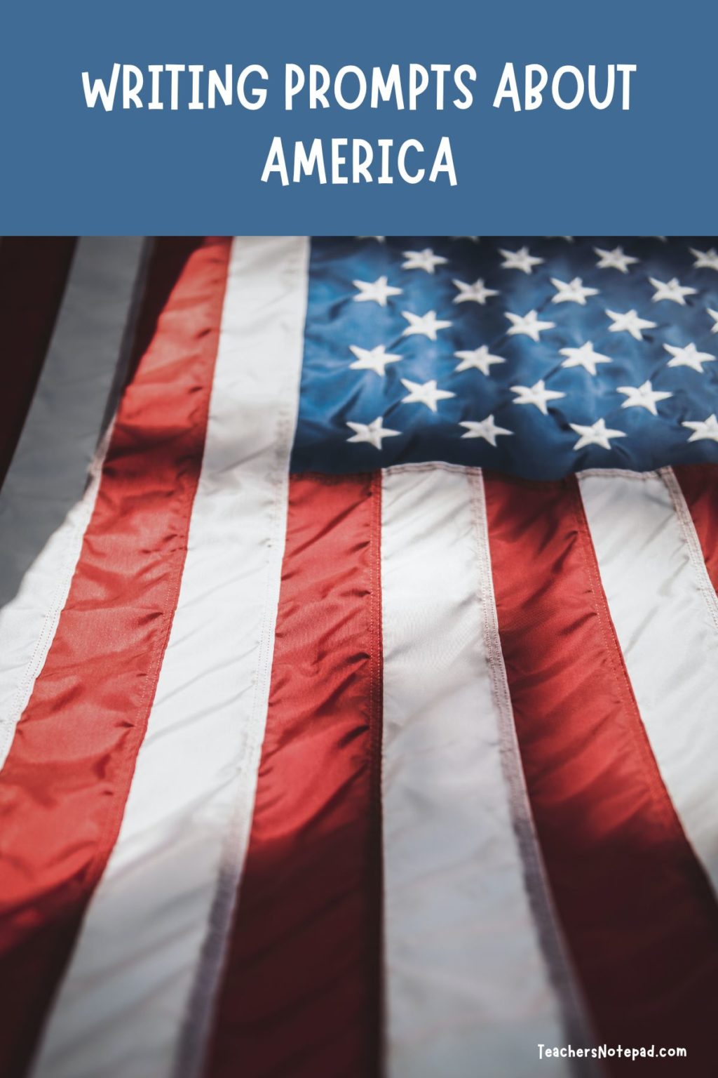 43 Writing Prompts About America – Teacher's Notepad