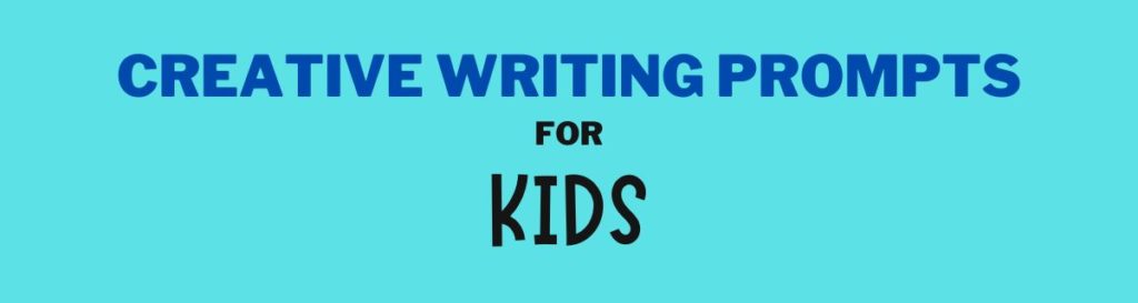 65 Creative Writing Prompts For Kids – Teacher's Notepad