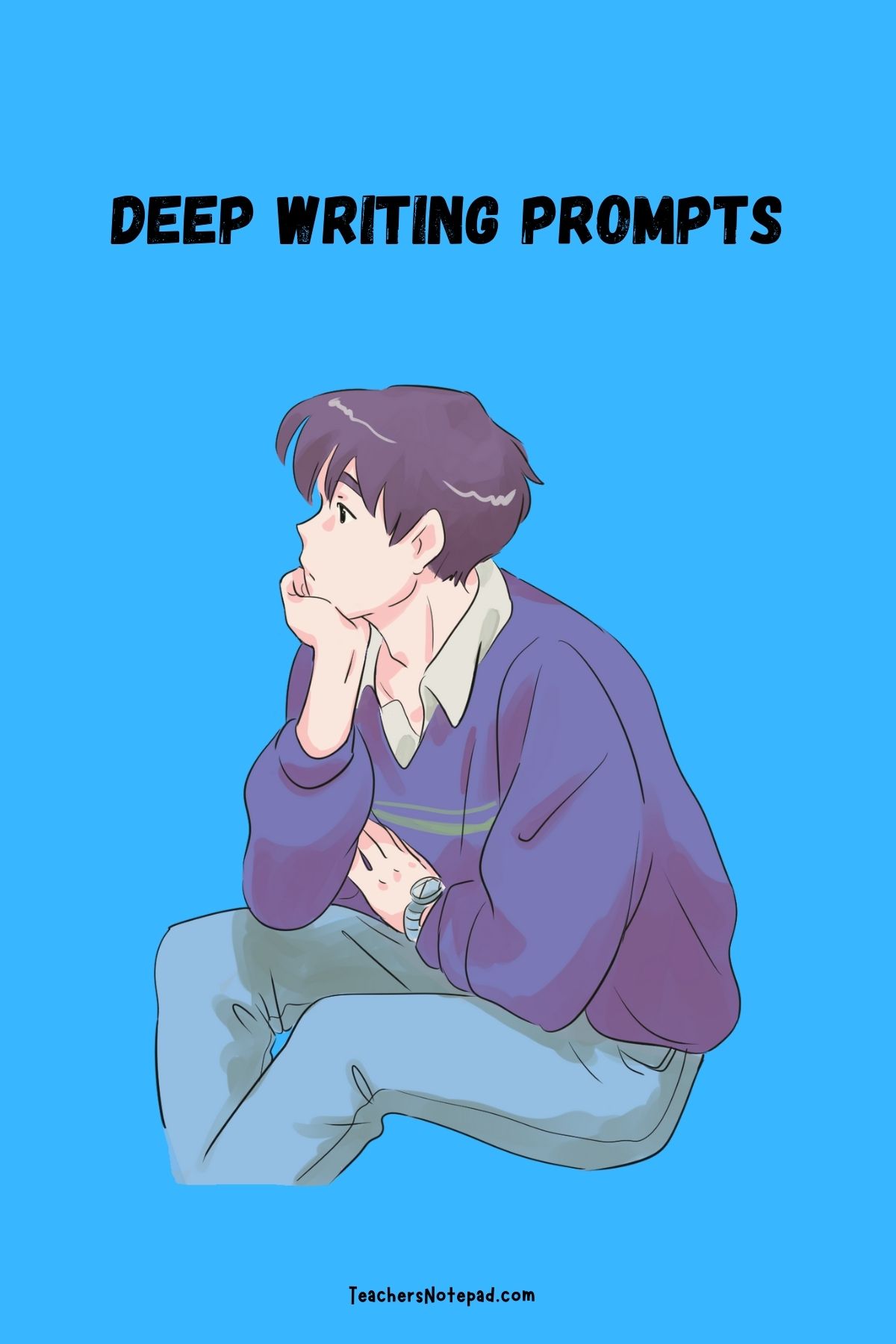 41 Deep Writing Prompts – Teacher's Notepad