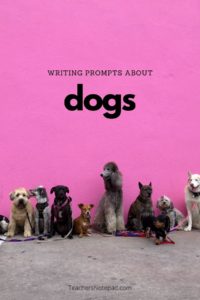 34 Writing Prompts about Dogs – Teacher's Notepad