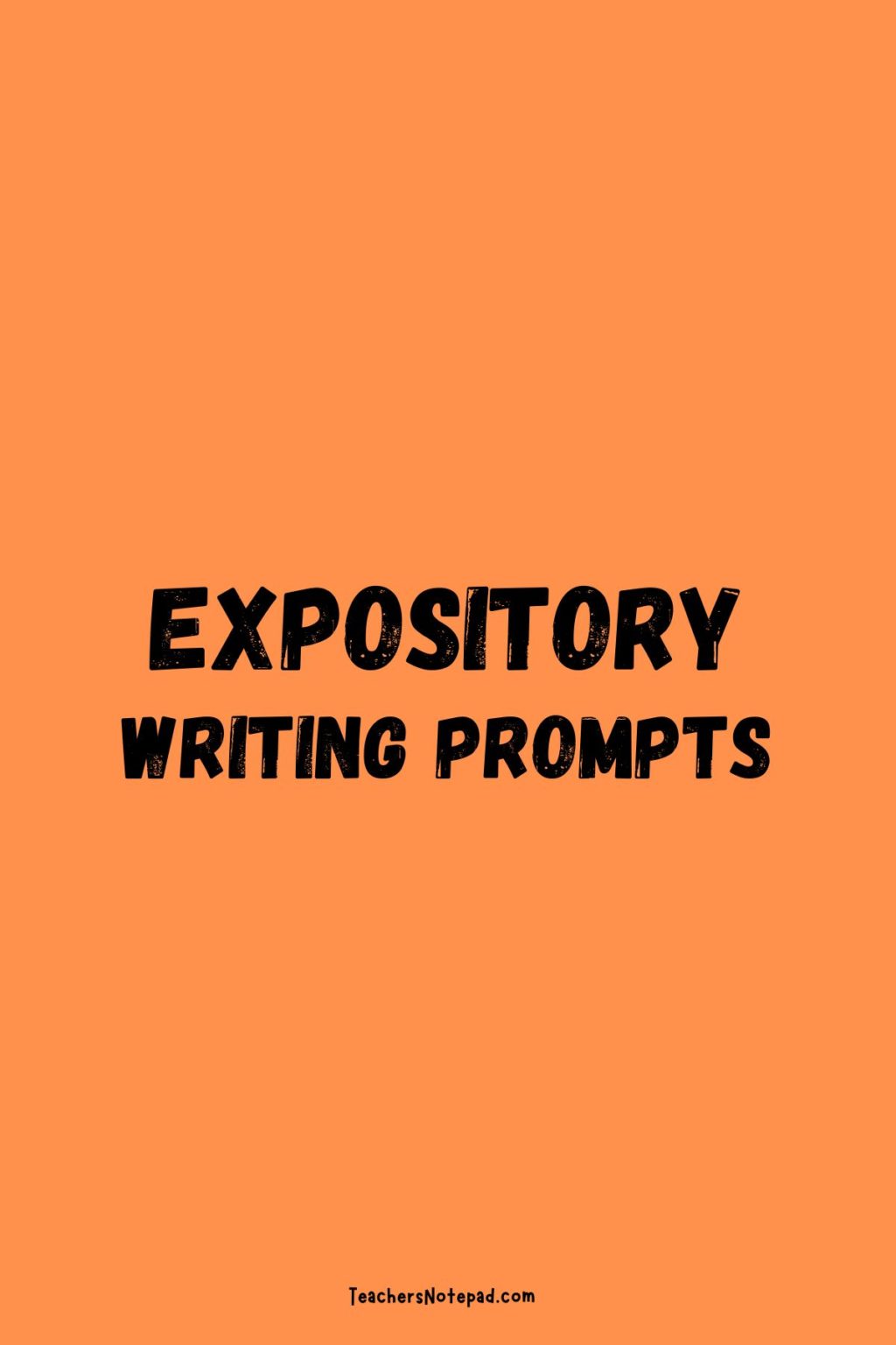 45 Expository Writing Prompts – Teacher's Notepad
