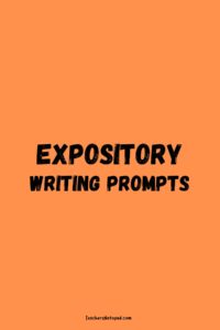 45 Expository Writing Prompts – Teacher's Notepad