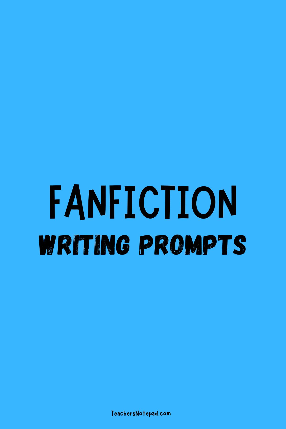 43 Fanfiction Writing Prompts – Teacher's Notepad