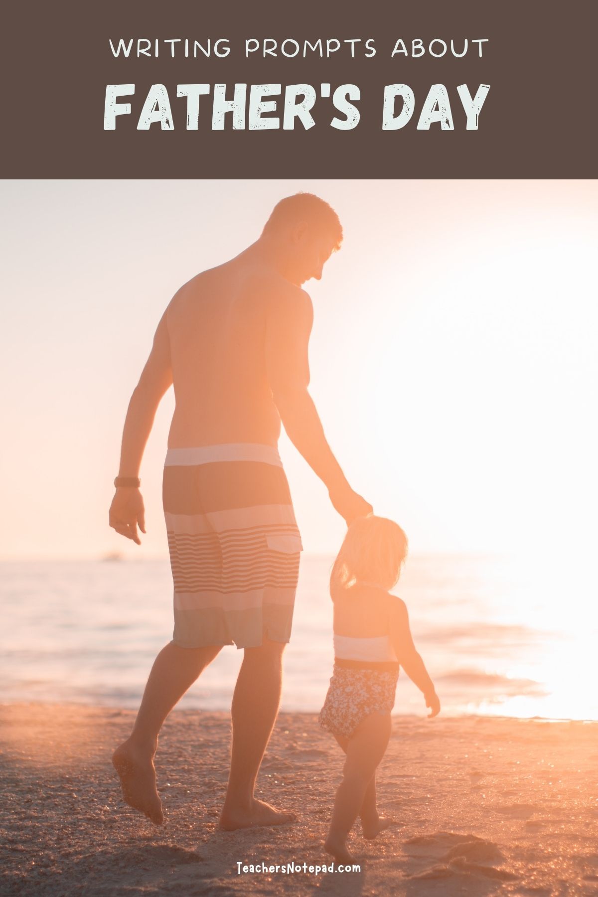 45 Father’s Day Writing Prompts – Teacher's Notepad