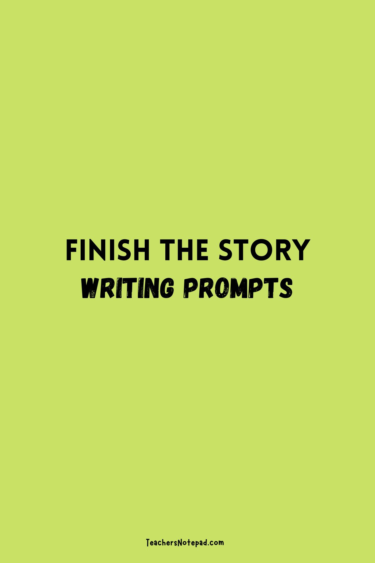43 Finish the Story Writing Prompts – Teacher's Notepad