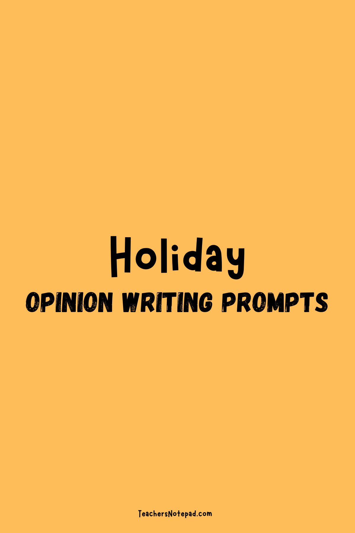 41 Holiday Opinion Writing Prompts – Teacher's Notepad