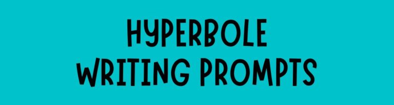 41 Hyperbole Writing Prompts – Teacher's Notepad