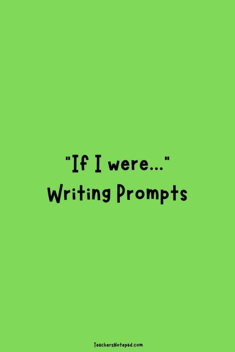 43 “If I Were” Writing Prompts – Teacher's Notepad