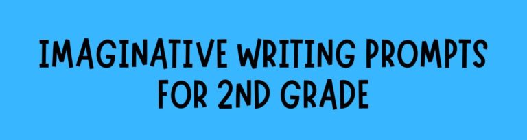 41 Imaginative Writing Prompts For 2nd Grade – Teacher's Notepad