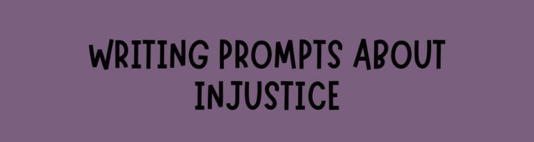 39 Writing Prompts About Injustice – Teacher's Notepad