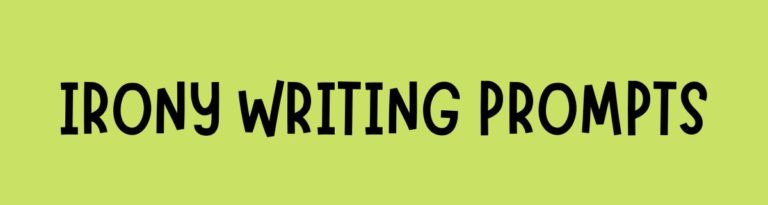 41 Irony Writing Prompts – Teacher's Notepad
