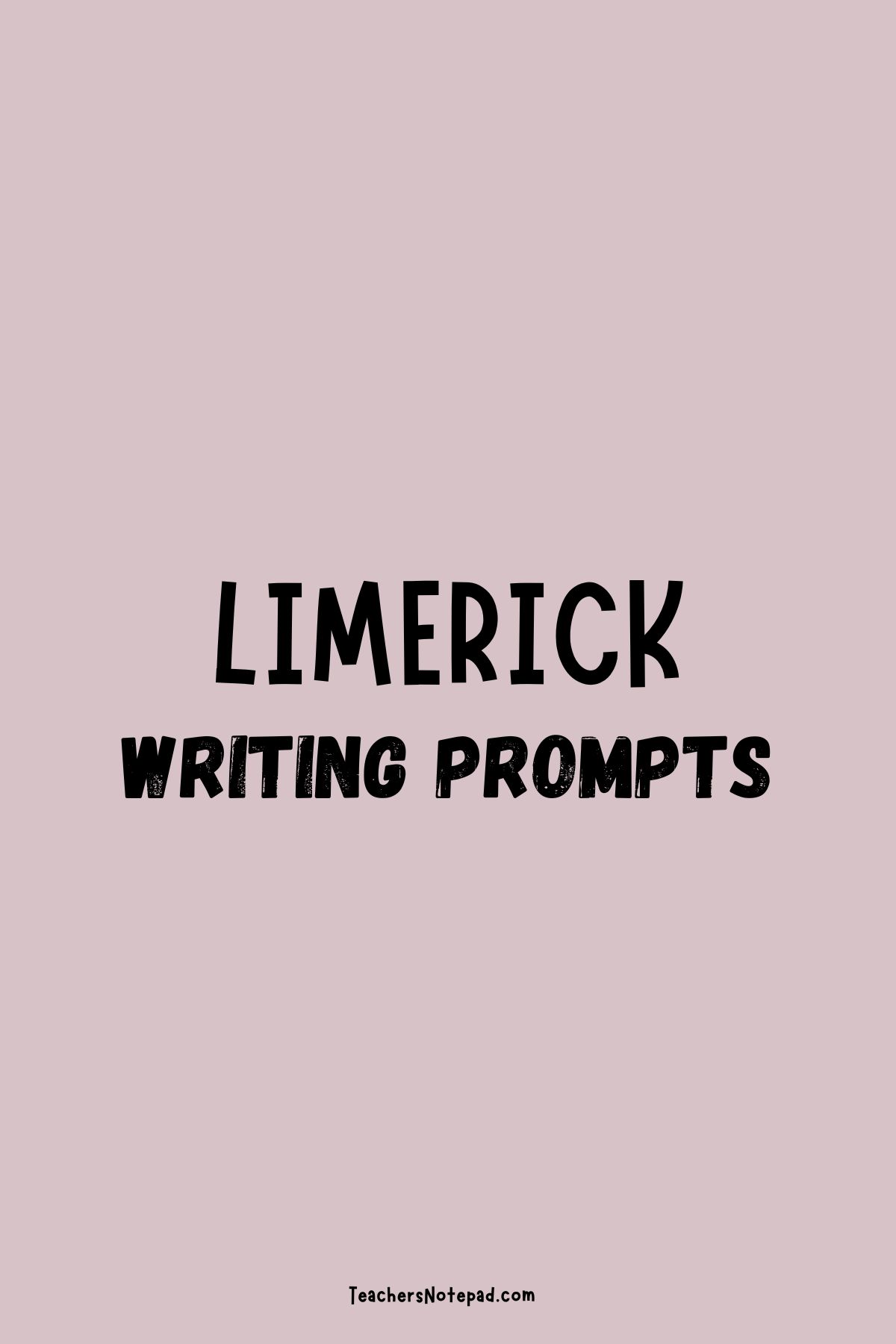 45 Lovely Limerick Writing Prompts – Teacher's Notepad