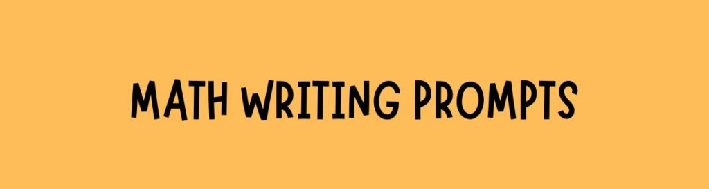 45 Math Writing Prompts – Teacher's Notepad