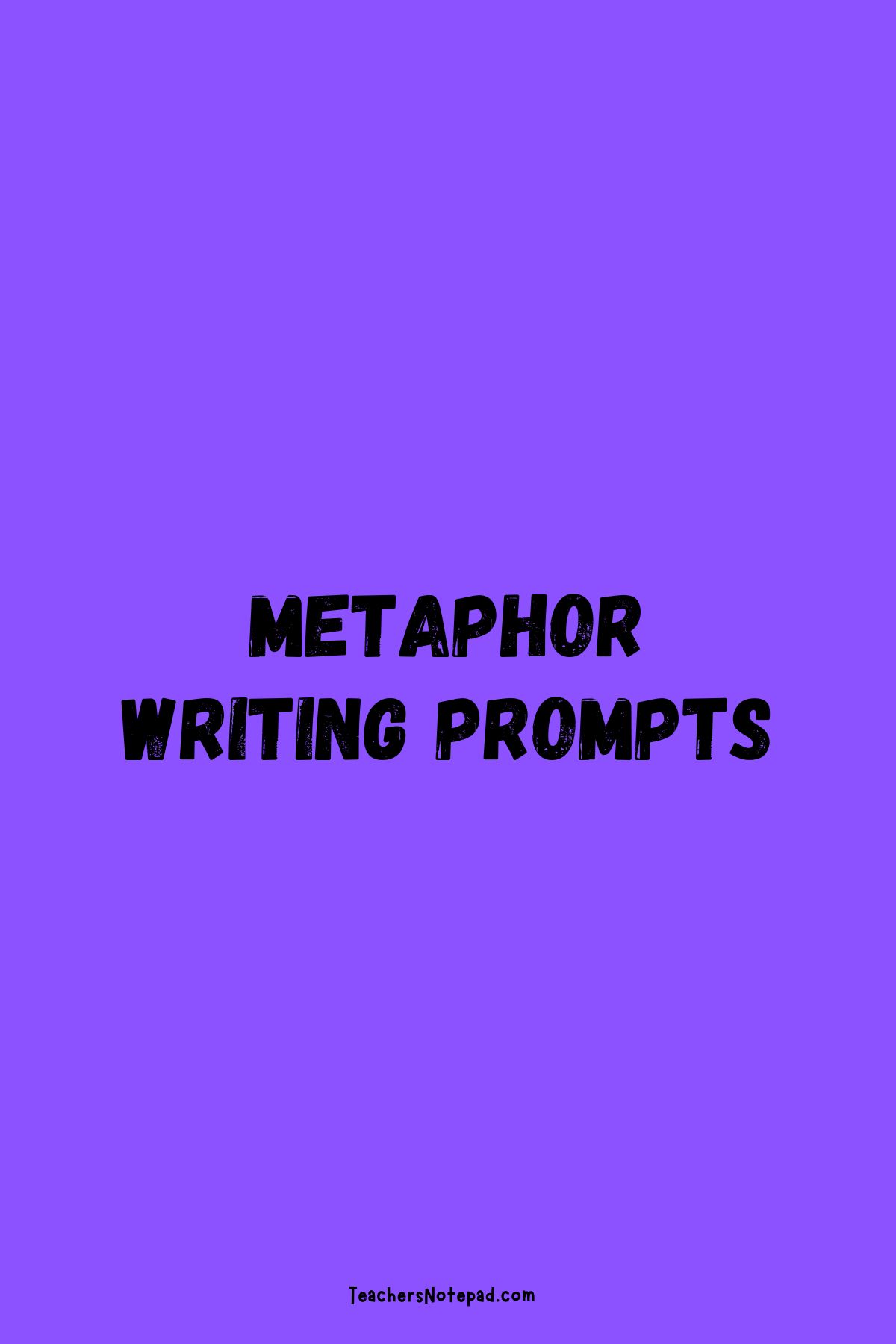 42 Metaphor Writing Prompts – Teacher's Notepad