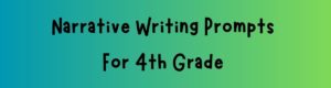 57 Narrative Writing Prompts For 4th Grade – Teacher's Notepad