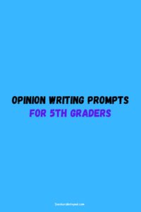55 Opinion Writing Prompts For 5th Graders – Teacher's Notepad