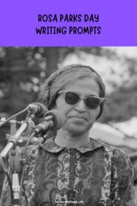 41 Rosa Parks Day Writing Prompts – Teacher's Notepad