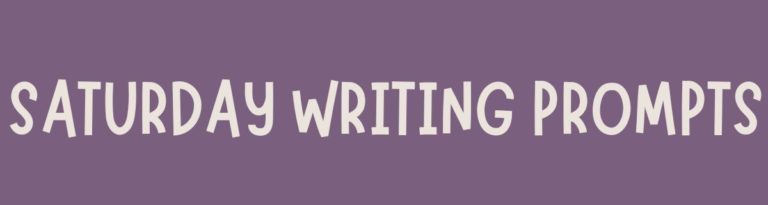 31 Saturday Writing Prompts – Teacher's Notepad
