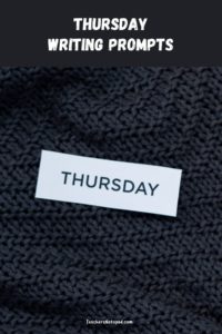 41 Writing Prompts About Thursday – Teacher's Notepad