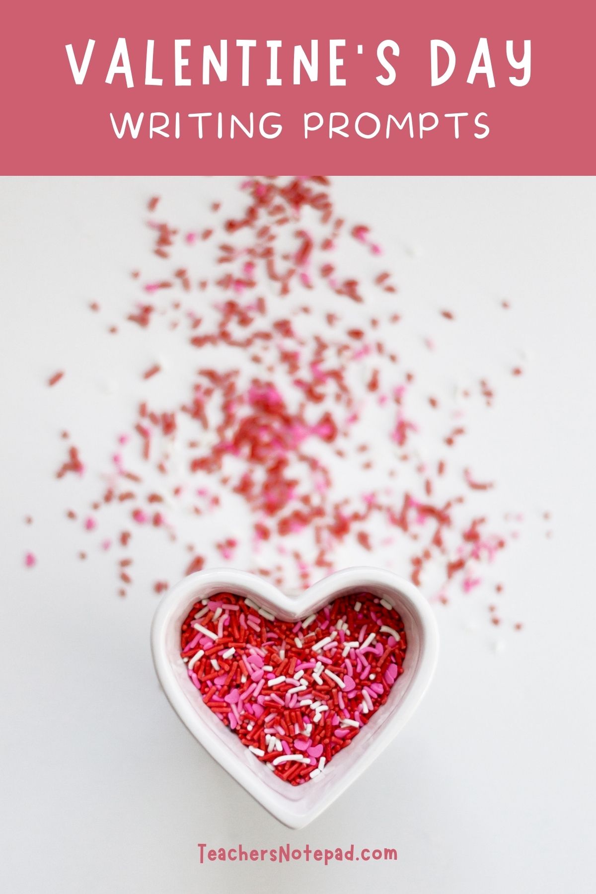 41 Valentine’s Day Writing Prompts – Teacher's Notepad
