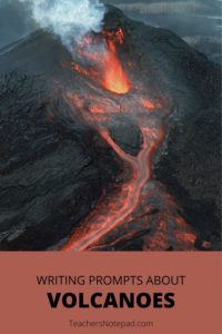33 Writing Prompts about Volcanoes – Teacher's Notepad
