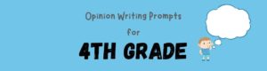 44 Opinion Writing Prompts for 4th Grade – Teacher's Notepad