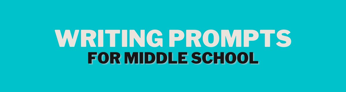 55 Writing Prompts For Middle School Teacher s Notepad 55 Writing Prompts For Middle School Teacher s Notepad